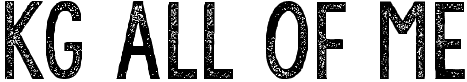 KG All of Me Fonte | Visualizar