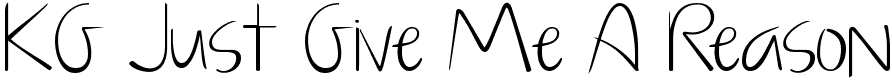 KG Just Give Me A Reason Fonte | Visualizar